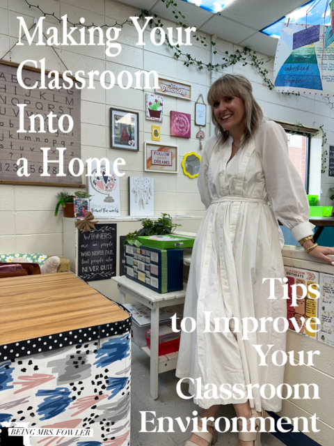 Making Your Classroom Into a Home: Tips to Improve Your Classroom ...